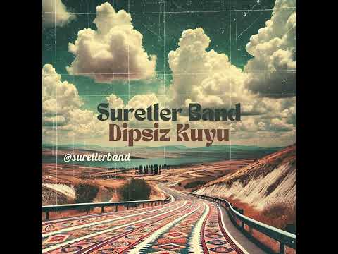 Suretler Band - Dipsiz Kuyu