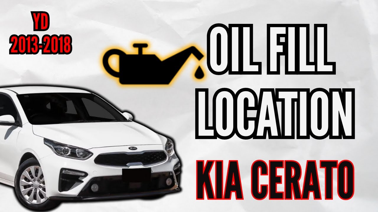 Where to find oil cap Kia Cerato / Forte - How To check oil level ...