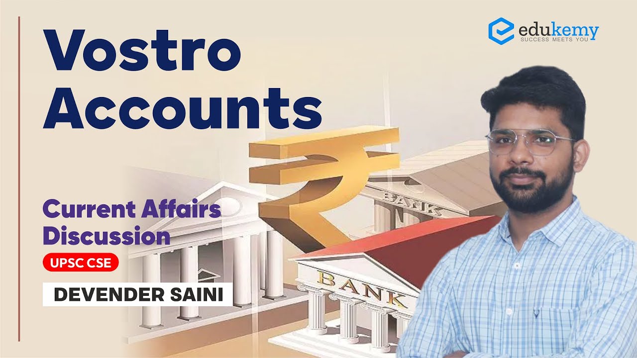 Vostro Accounts | Current Affairs Discussion | Devender Saini | Edukemy - YouTube