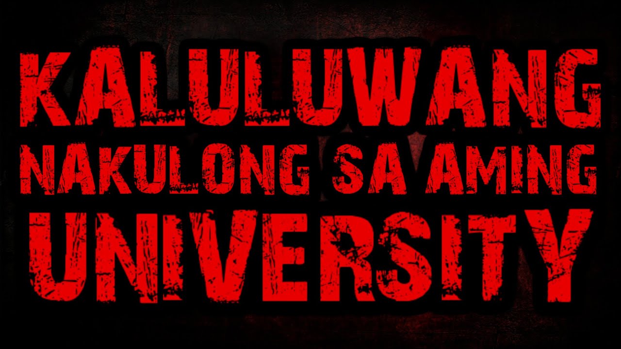 MGA KALULUWANG NAKULONG SA UNIVERSITY HORROR STORIES | 4 True ...