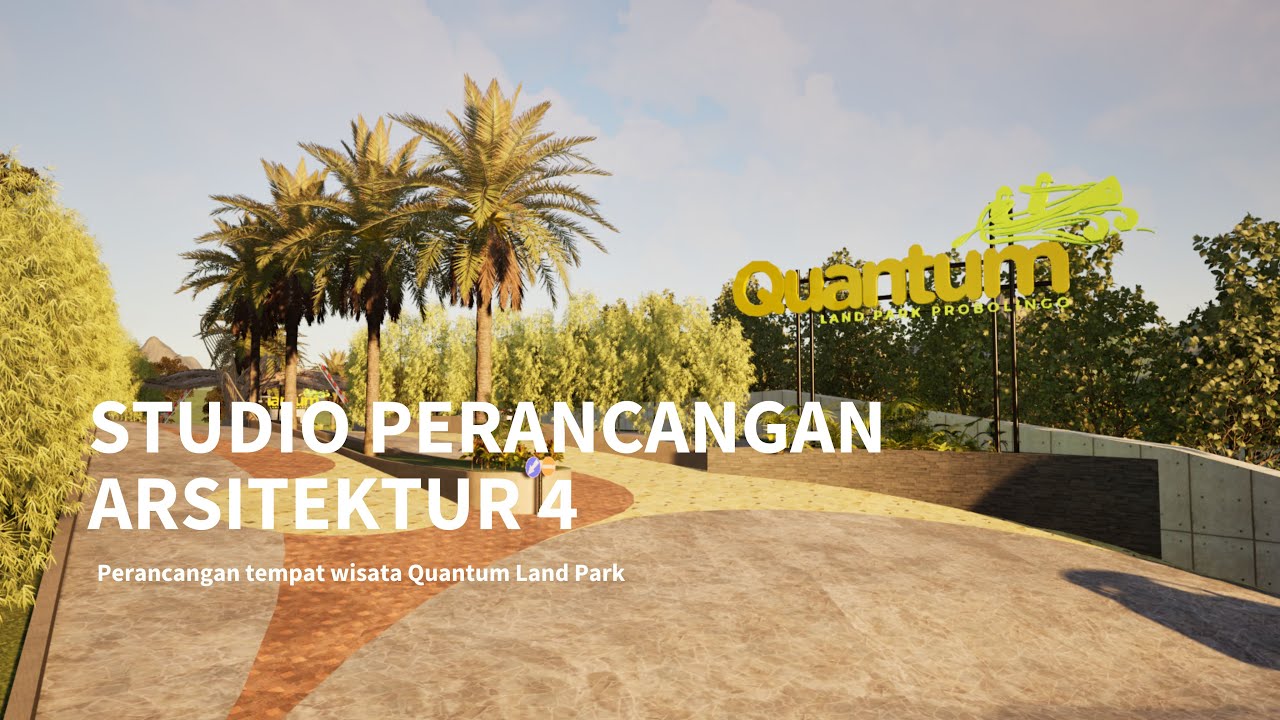 STUDIO PERANCANGAN ARSITEKTUR 4 || Quantum Land Park Probolingo - YouTube