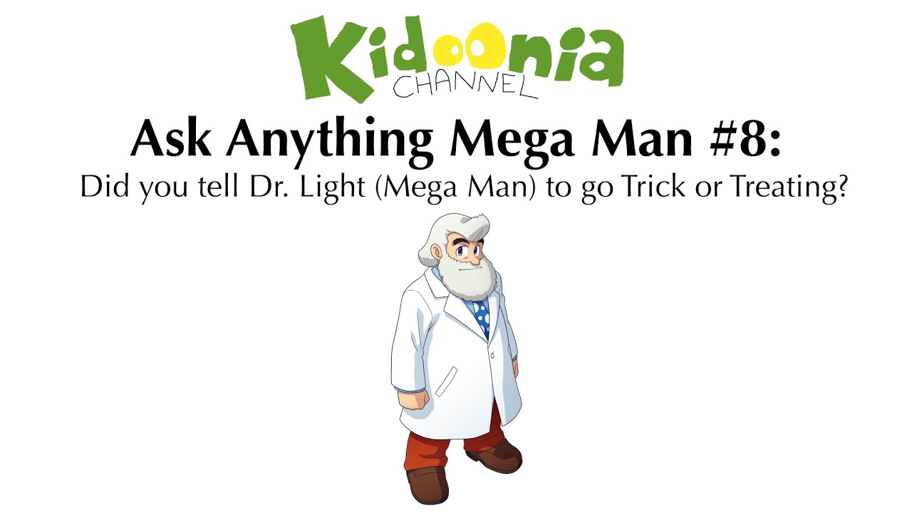Ask Anything Mega Man #8: Did you tell Dr. Light (Mega Man) to go Trick ...