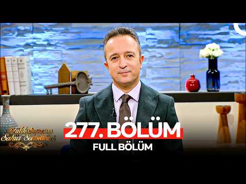 Fatih Savaş ile Sahur Sohbetleri 277. Bölüm