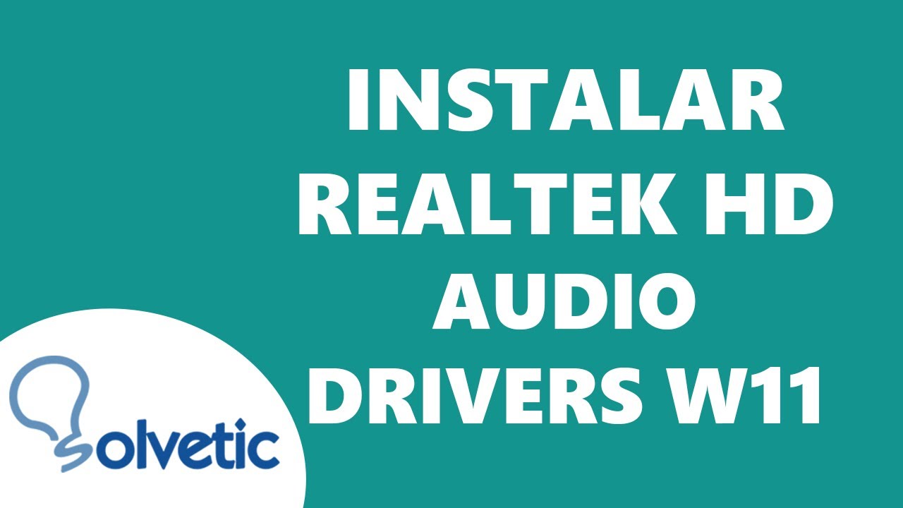 Como INSTALAR REALTEK HD AUDIO DRIVERS W11 - YouTube