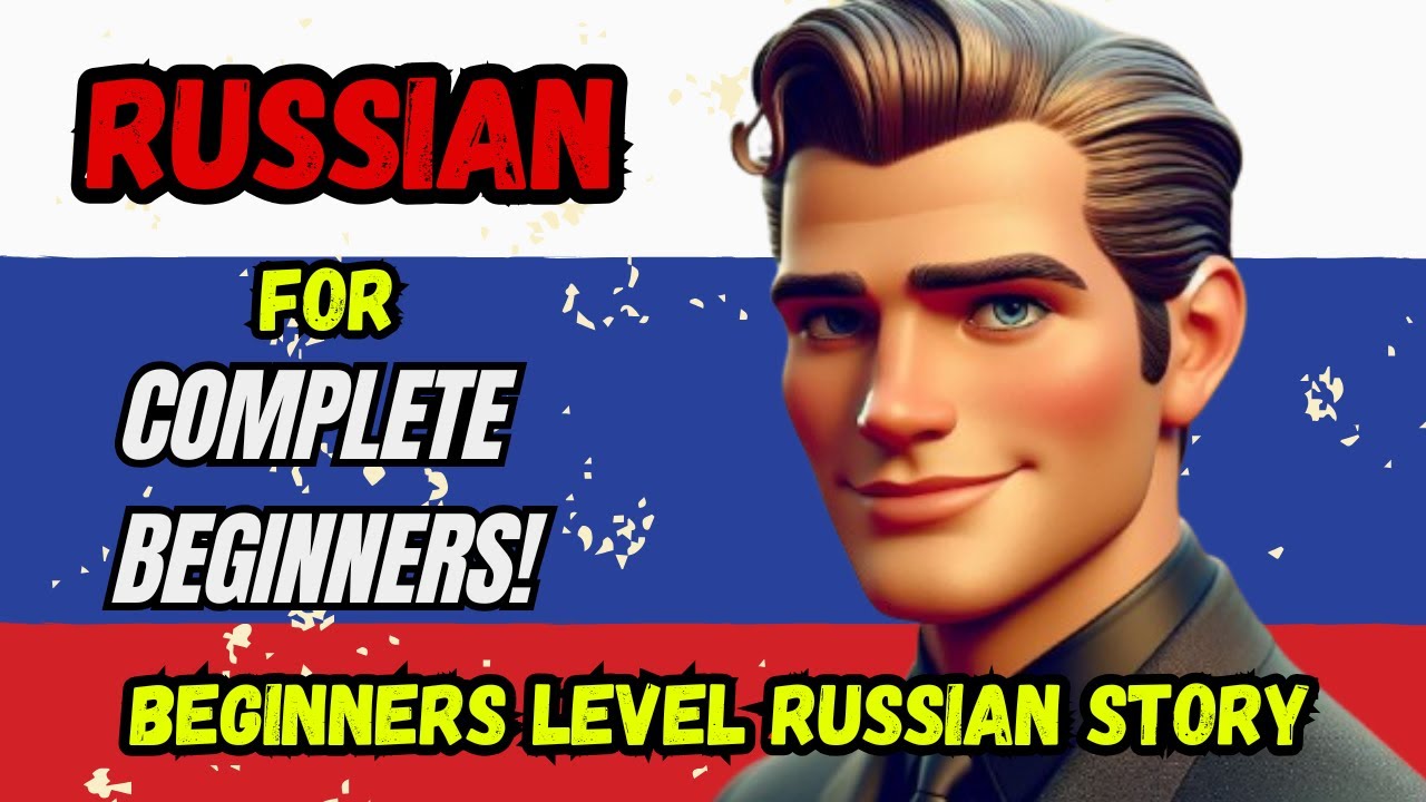 Learn Russian Through Stories A1 | Easy Russian Story for Complete ...