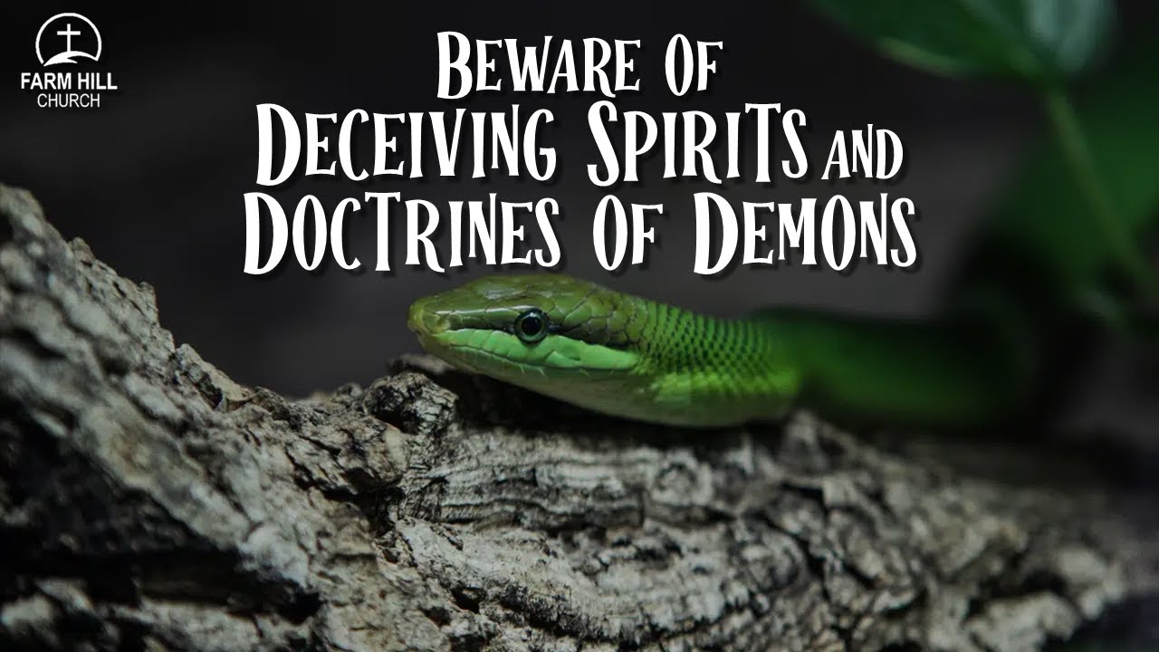 Beware of Deceiving Spirits and Doctrines of Demons - YouTube