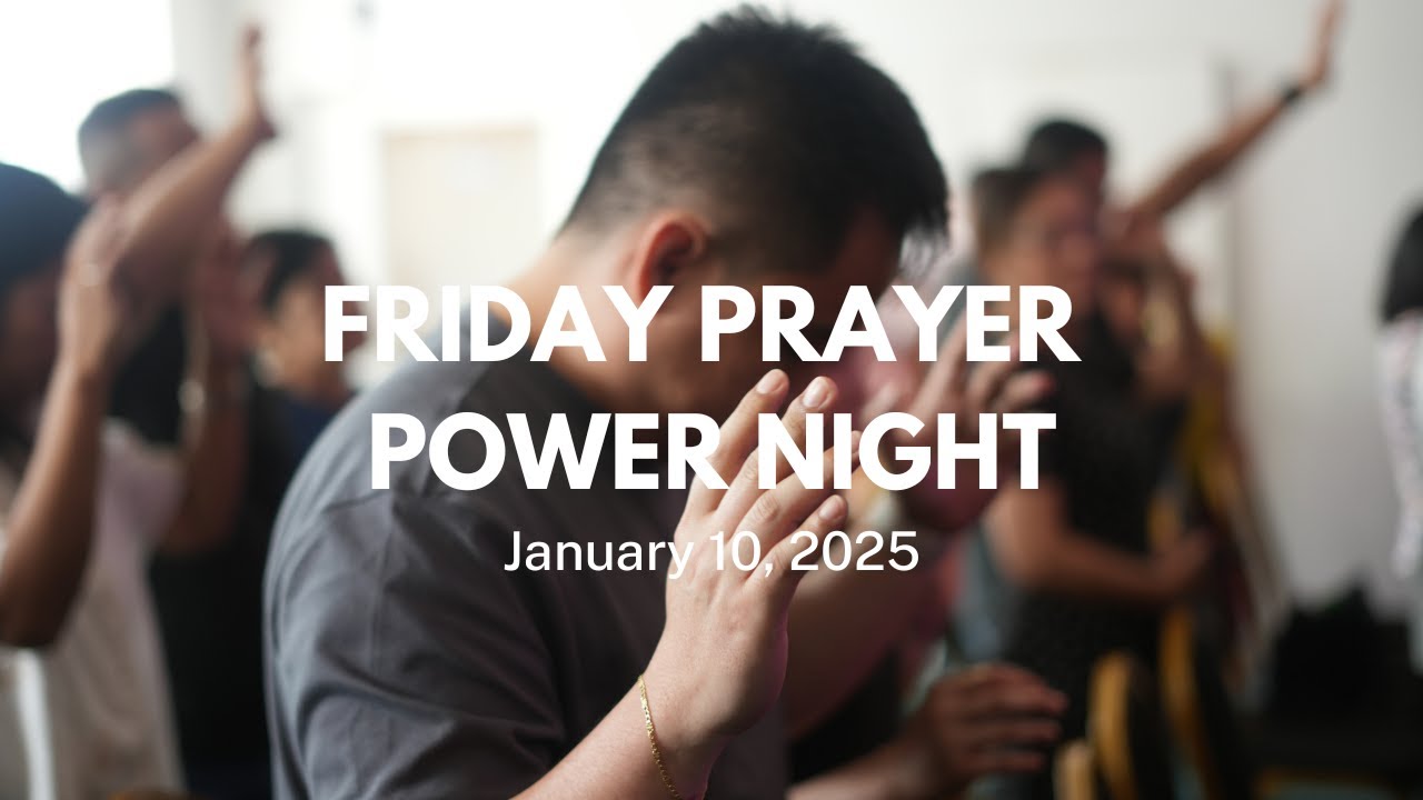 Friday Prayer Power Night - January 10, 2025 - YouTube