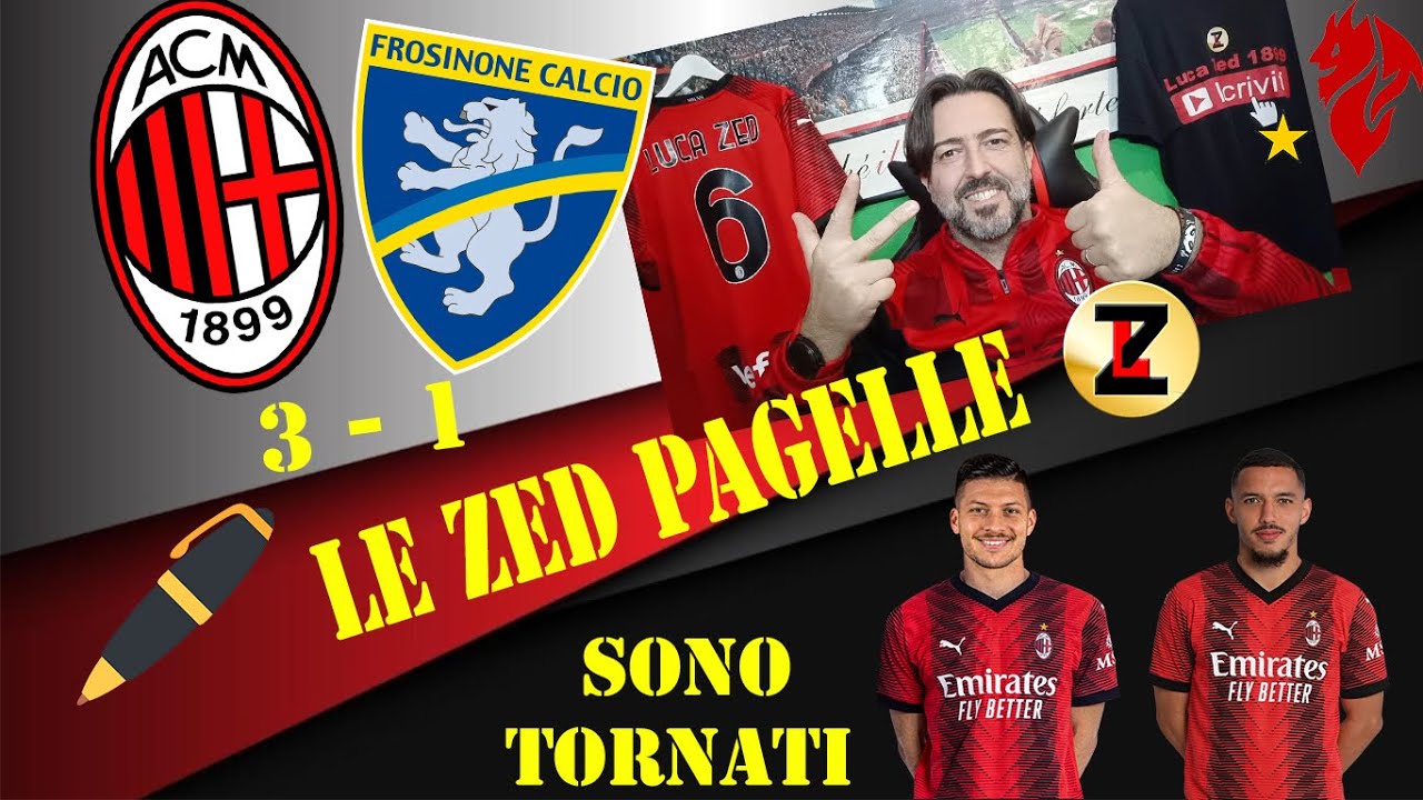 SONO TORNATI⁉️ UNO DI SICURO‼️ MILAN 3-1 FROSINONE (Zed Pagelle 📝) # ...