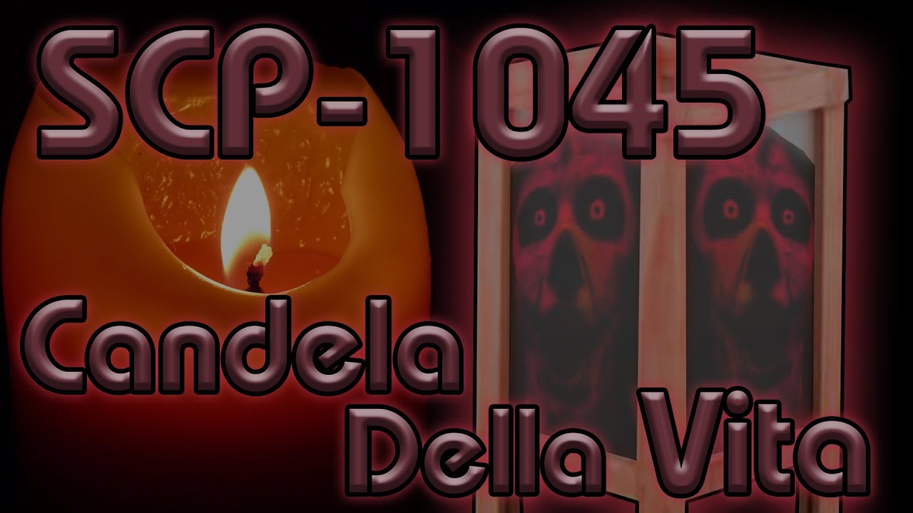 💀SCP-1045💀 [ITA] "Candela Della Vita" - YouTube