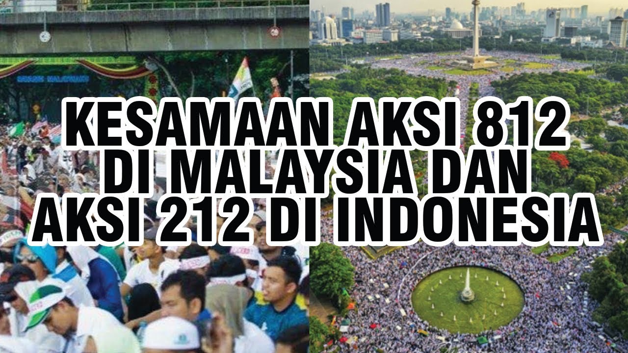 6 Kesamaan antara Aksi 812 di Malaysia dengan Aksi 212 di Indonesia ...
