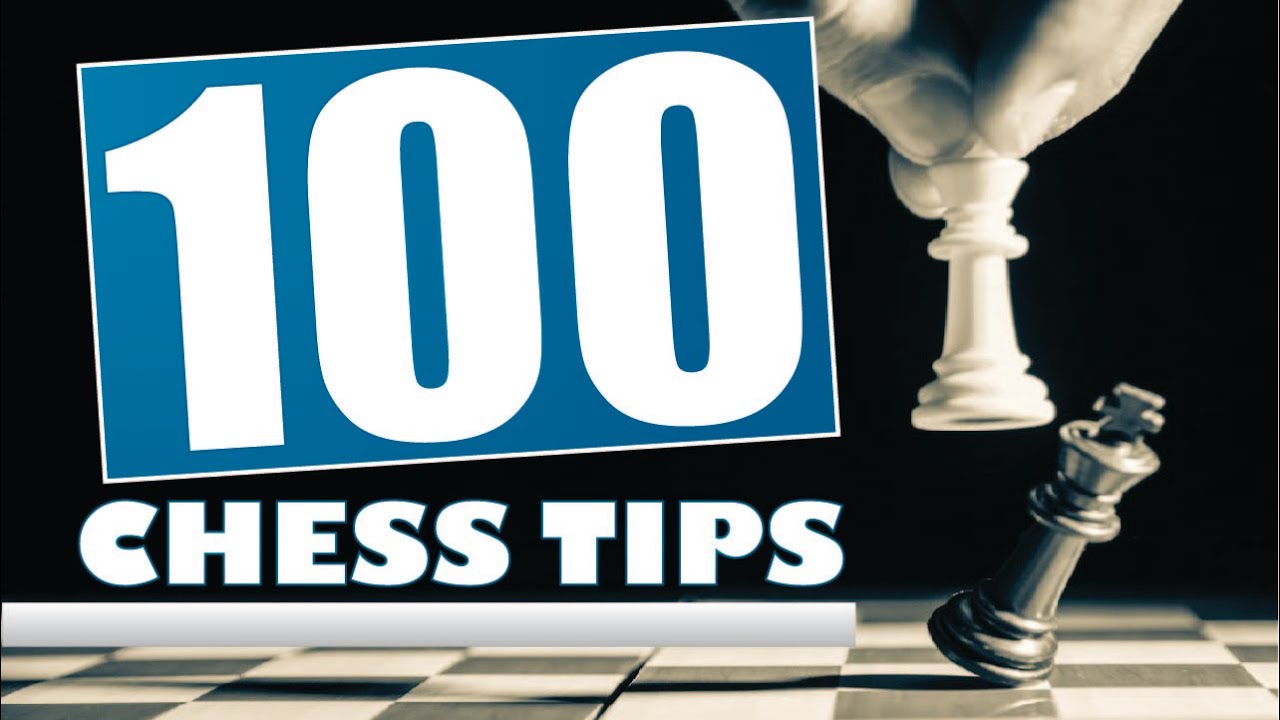 100 Chess Tips to help YOU improve at chess - YouTube