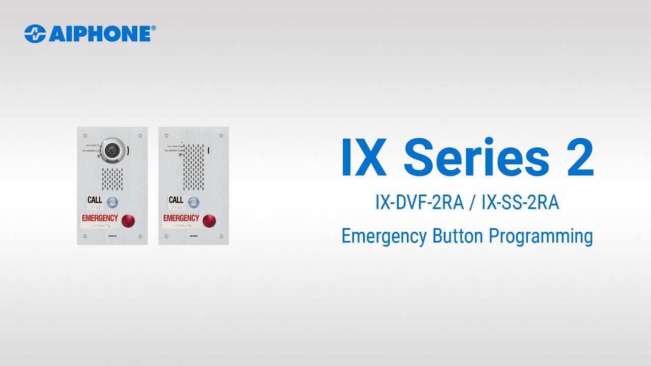 IX Series | IX-DVF-2RA, IX-SSA-2RA Programming the Emergency Button ...