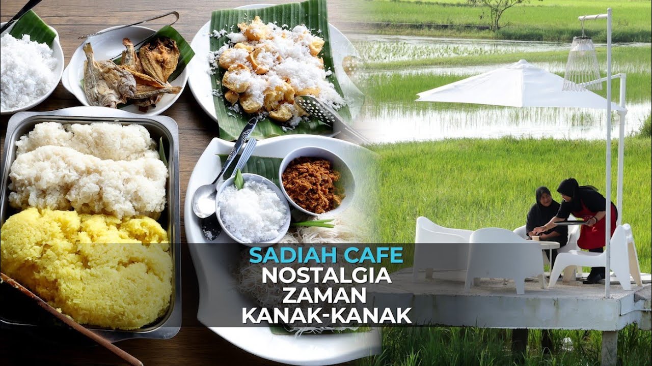 SADIAH CAFE BANGKIT NOSTALGIA ZAMAN KANAK-KANAK - YouTube