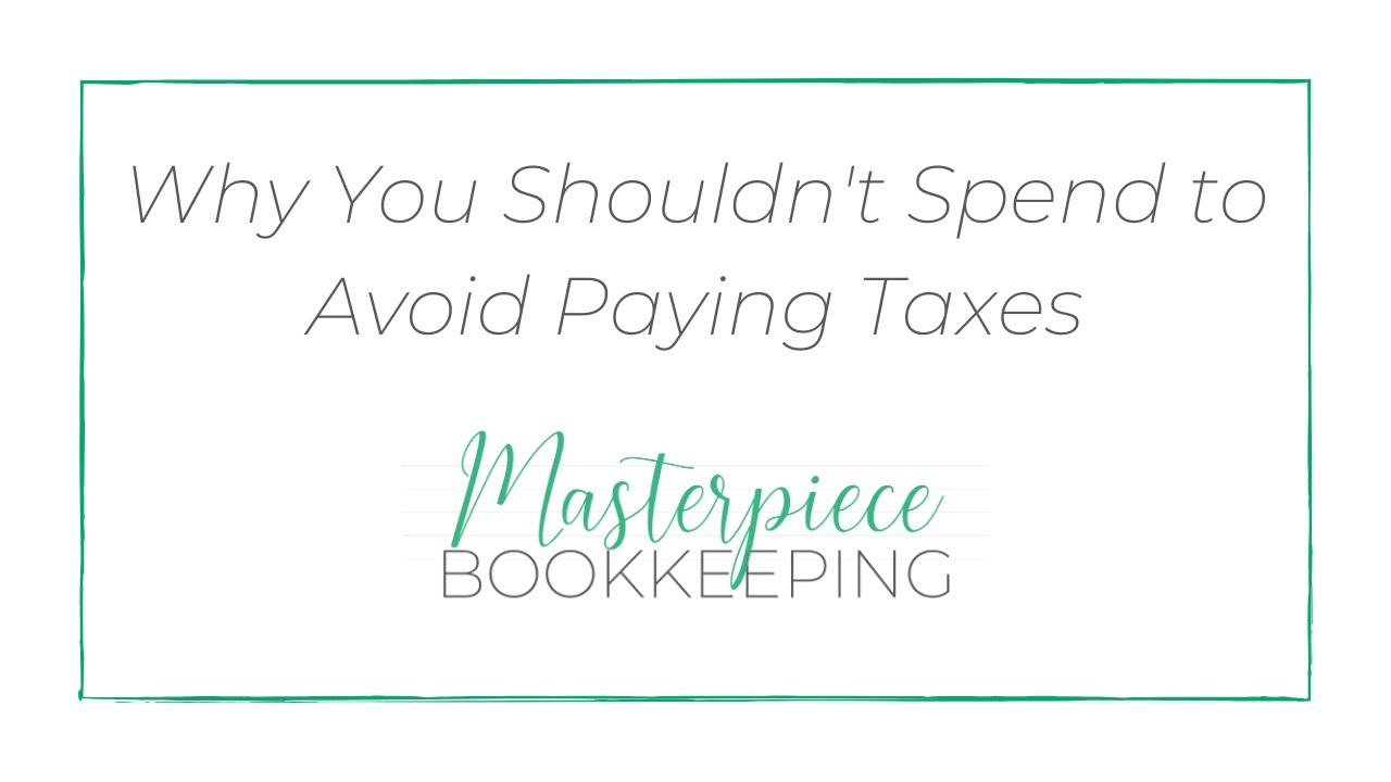 Why You Shouldn't Spend to Avoid Paying Taxes - YouTube