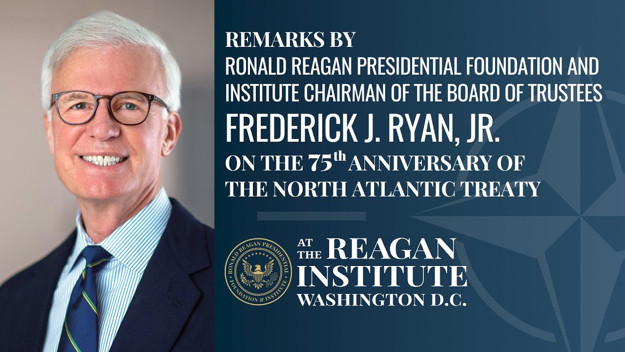 Remarks by Ronald Reagan Foundation and Institute Chairman Frederick ...