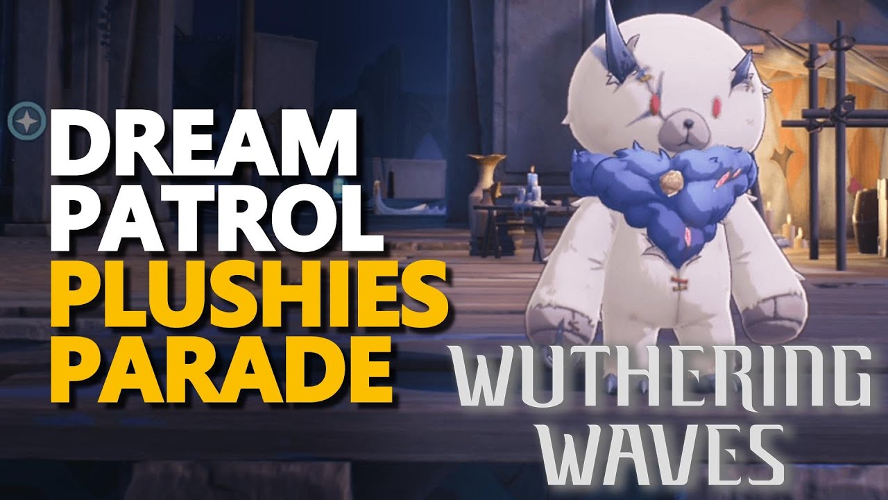 Dream Patrol Plushies Parade Wuthering Waves - YouTube
