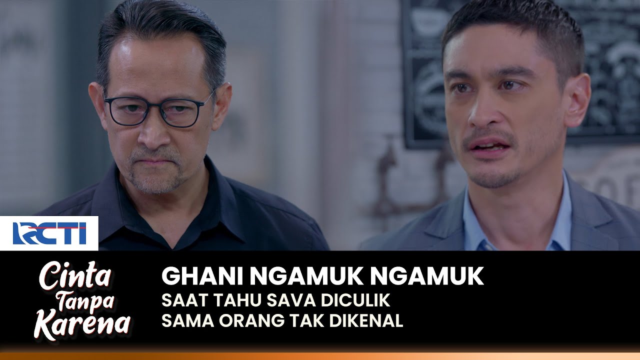 GHANI NGAMUK NGAMUK! Saat Tahu Sava Diculik | CINTA TANPA KARENA | EPS ...