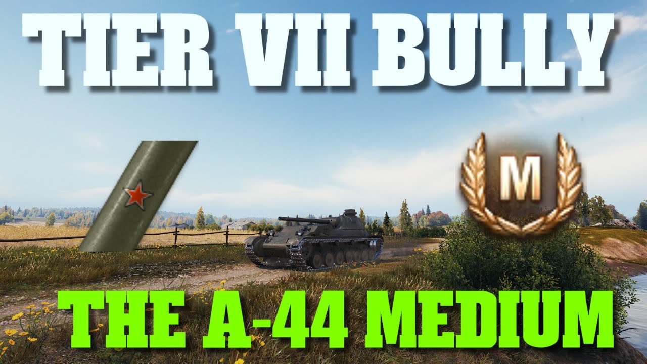 Tier VII BULLY: The A-44 Medium Tank - World of Tanks - YouTube