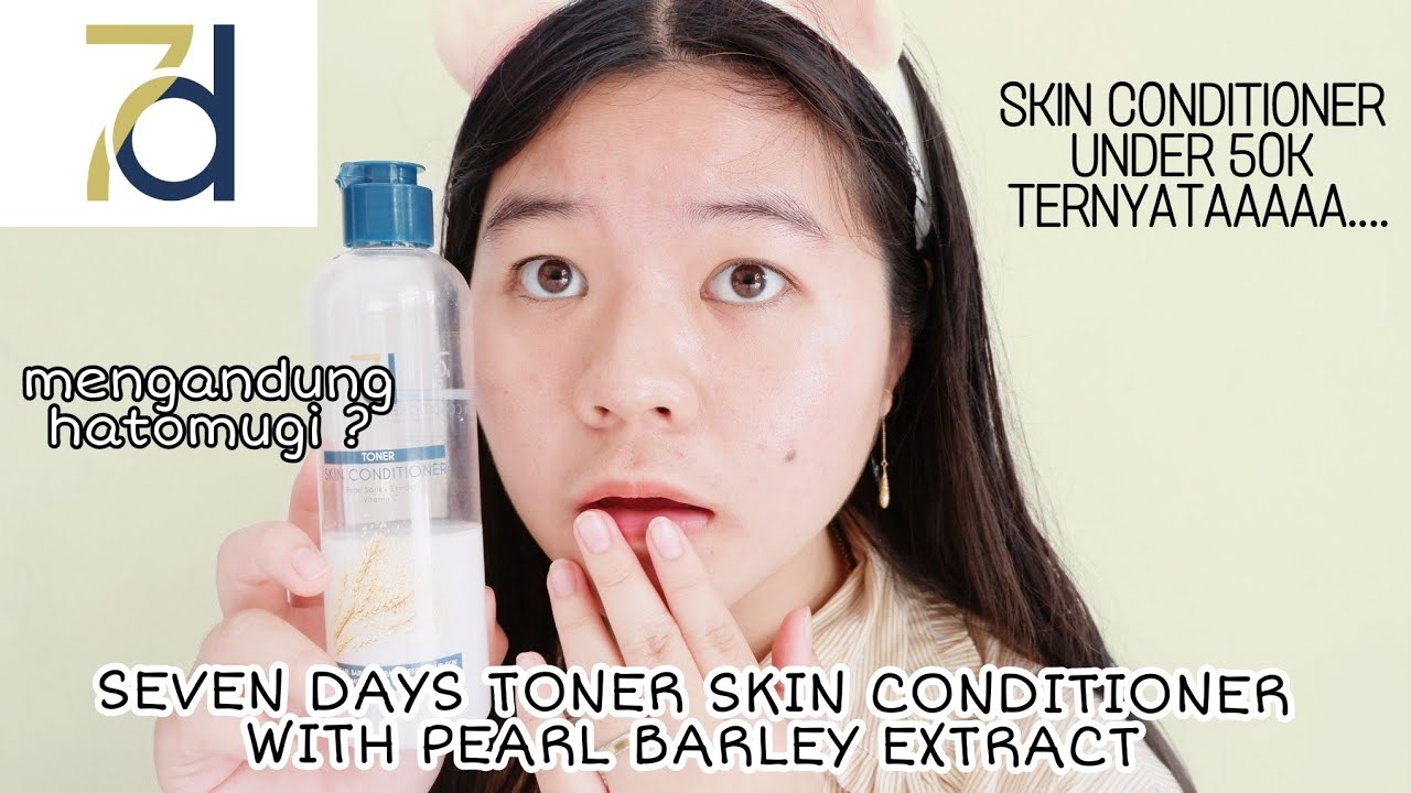 REVIEW SEVEN DAYS TONER SKIN CONDITIONER WITH PEARL BARLEY ( HATOMUGI ...