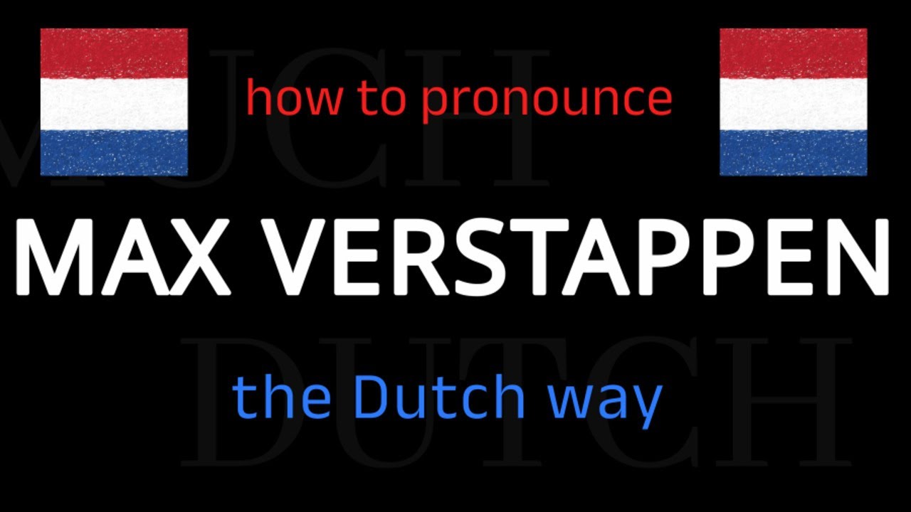How to say MAX VERSTAPPEN in Dutch. Follow this short tutorial. - YouTube