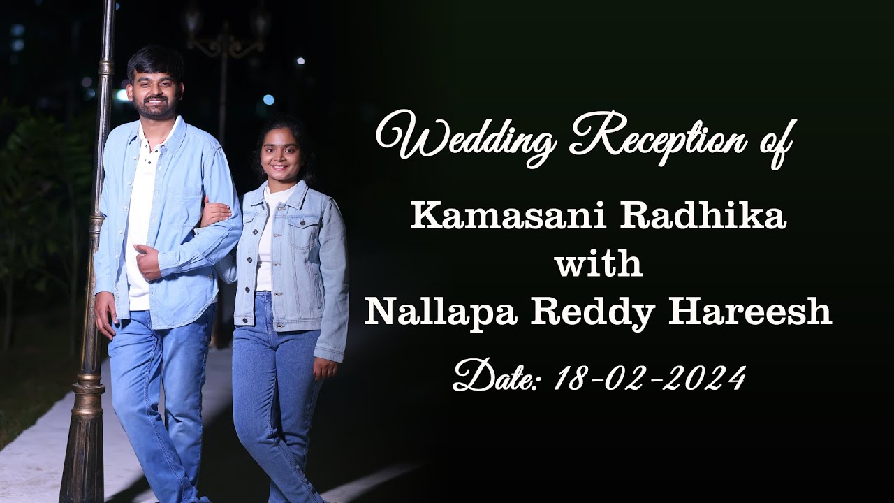 Wedding Reception of Kamasani Radhika with Nallapa Reddy Hareesh || Date: 18-02-2024 - YouTube