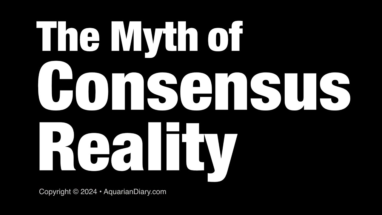 The Myth of Consensus Reality - YouTube