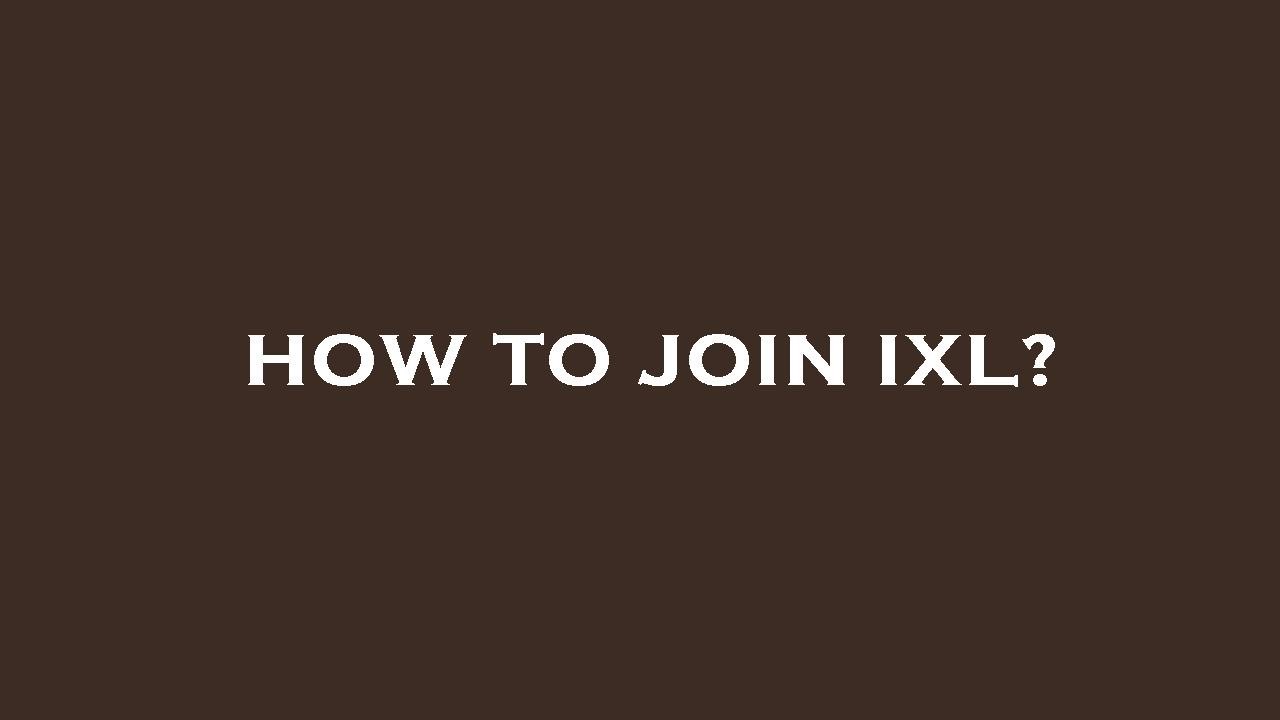How to join ixl? - YouTube