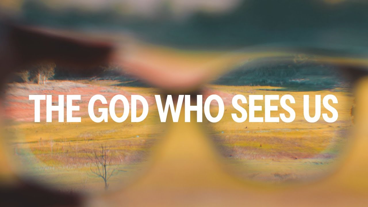 The God Who Sees Us - YouTube