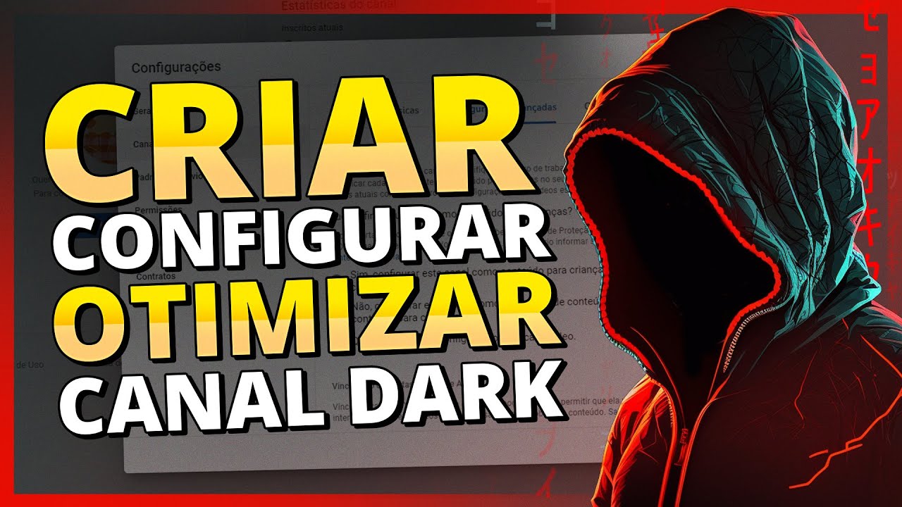 Como Criar Configurar E Otimizar Um Canal Dark No Youtube Passo A