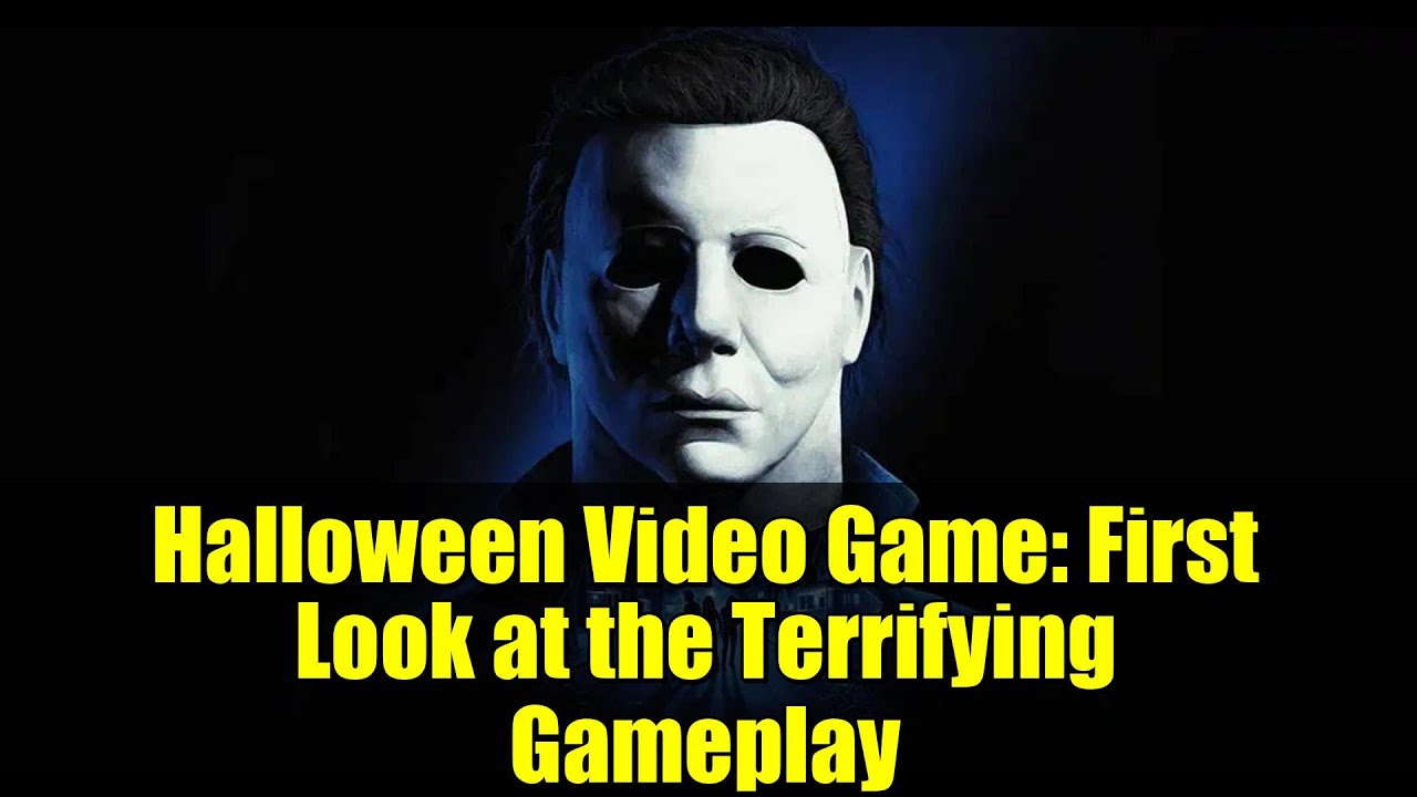 Halloween Video Game: First Look at the Terrifying Gameplay - YouTube