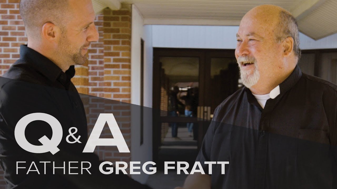Q&A With Fr. Greg Fratt - YouTube