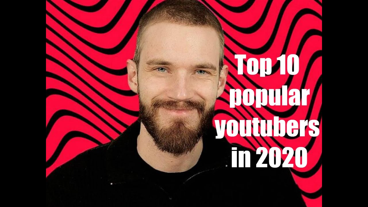Top 10 popular youtubers in 2020 - YouTube