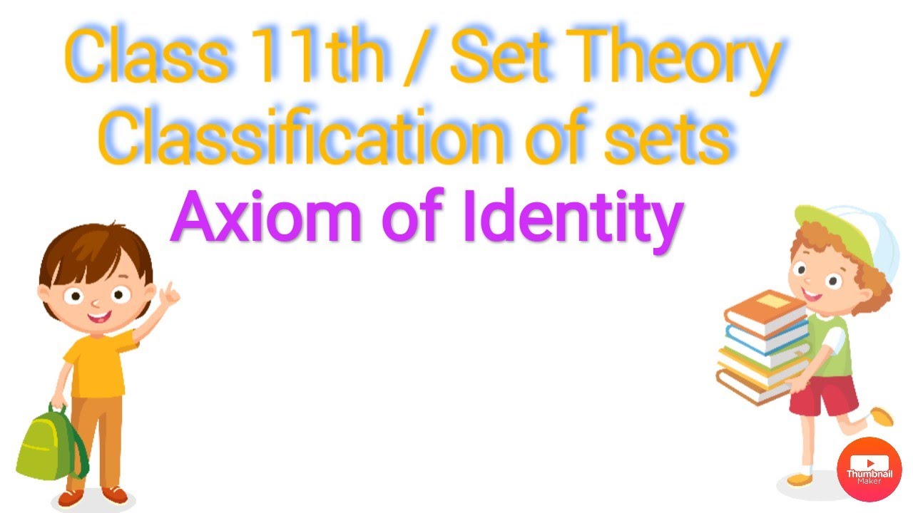 Set theory (Axiom of Identity & Classification of set)(Part -03) - YouTube