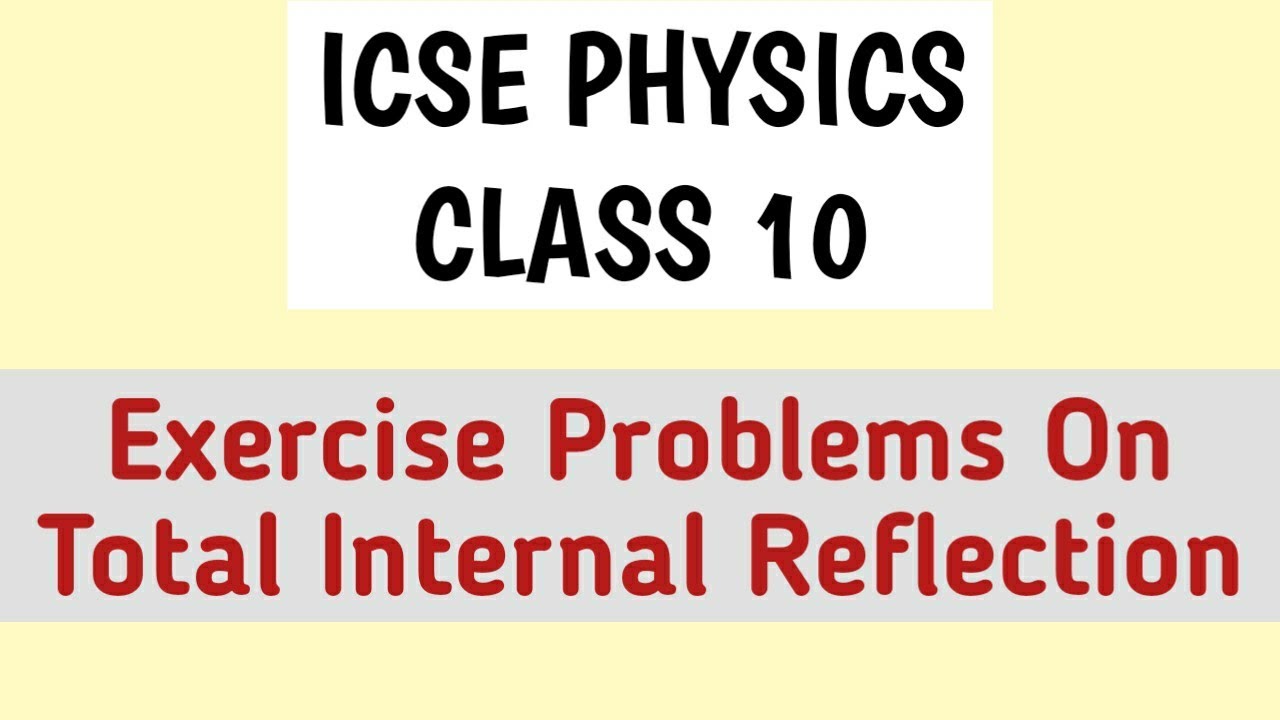 CLASS 10//ICSE PHYSICS//QUESTIONS ON TIR//EXERCISE 4(D) //SELINA - YouTube