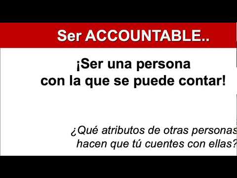Ser "Accountable" significa ser una persona con la cual se puede contar ...
