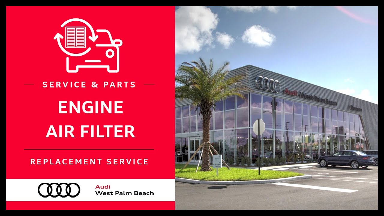 Audi Engine Air Filter Replacement West Palm Beach, FL // Audi West ...