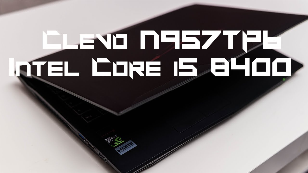 Clevo Notebook N957TP6 Unboxing - i5 8400 Desktop CPU (XMG APEX15 ...