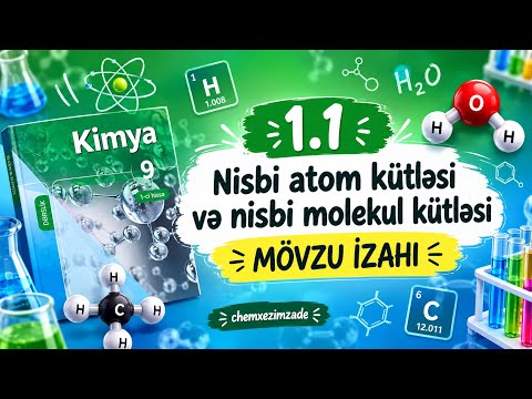 Kimya 9-cu sinif dərslik | 1.1 Nisbi atom kütləsi və nisbi molekul kütləsi | MÖVZU İZAHI | səhifə 12