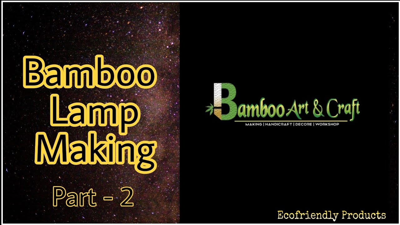 Bamboo Lamp Making - 2 | Bamboo Art & Craft | Handicraft - YouTube