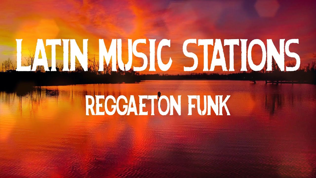 Latin Music Stations - Reggaeton Funk | Feid, Don Omar, Ozuna - YouTube