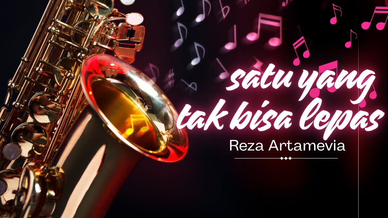Cover Satu Yang Tak Bisa Lepas • Reza Artamevia • Pop Fusion Saxophone ...