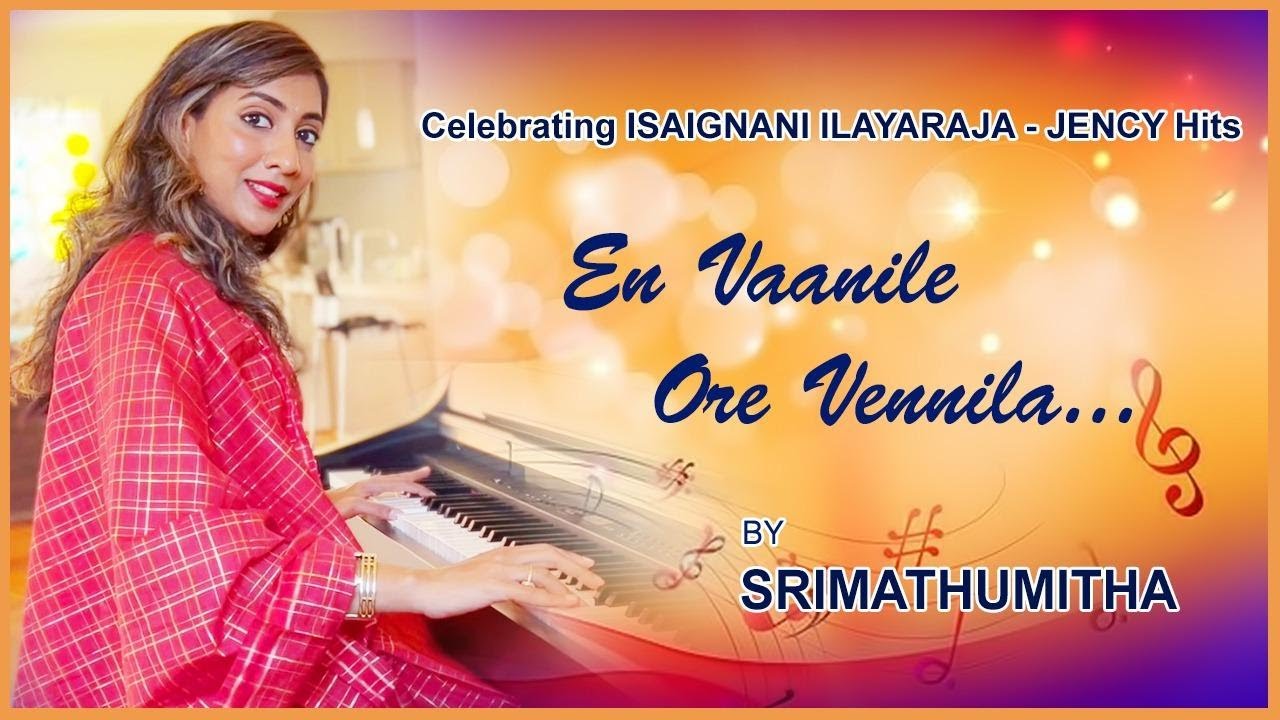 En Vaanile ore Vennila | என் வானிலே ஒரே வெண்ணிலா | Srimathumitha ...