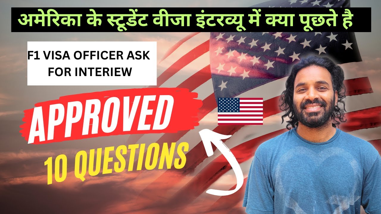 Top 10 F1 Visa interview Questions | USA visa approval Tips | Visa tips ...
