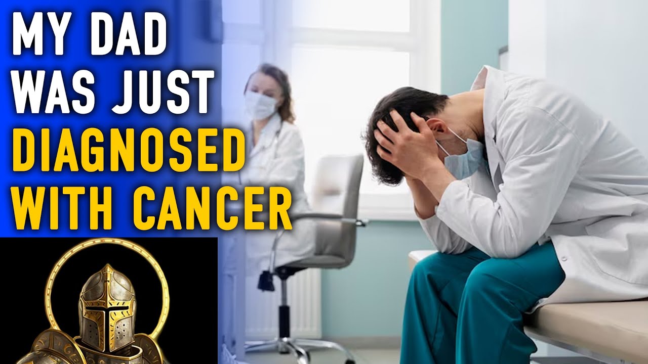 My Dad Was Diagnosed with Cancer - YouTube