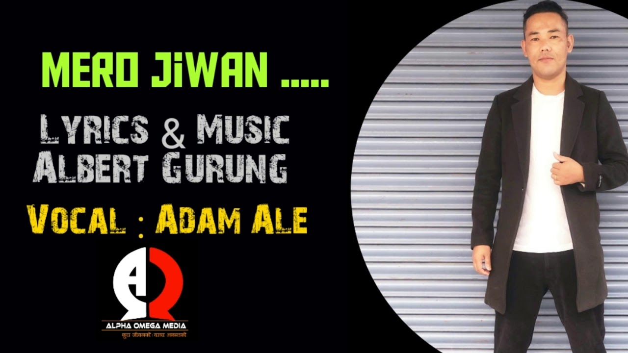 MERO JIWAN...II NEPALI CHRISTIAN SONG II ADAM ALE II ALBERT GURUNG II ...