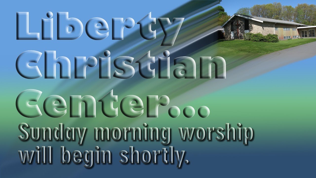 Liberty Christian Center's Online Service for June 13, 2020 - YouTube