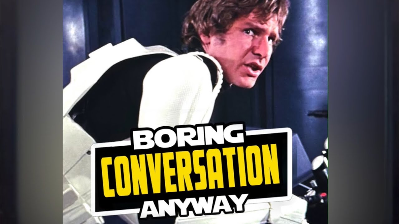 Coming soon… “Boring Conversation Anyway: Some Star Wars Stories” - YouTube