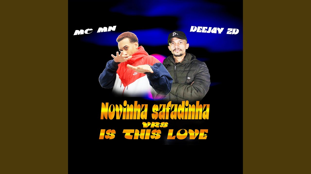 Novinha Safadinha Vrs Is This Love Youtube Music