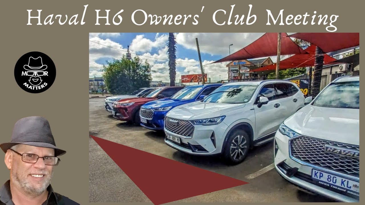 Haval H6 Owners Club Meeting - YouTube