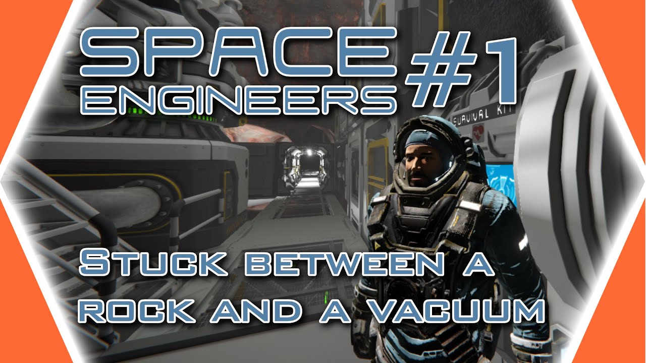 The worst engineer you've ever heard of - Space Engineers, Episode 1 ...